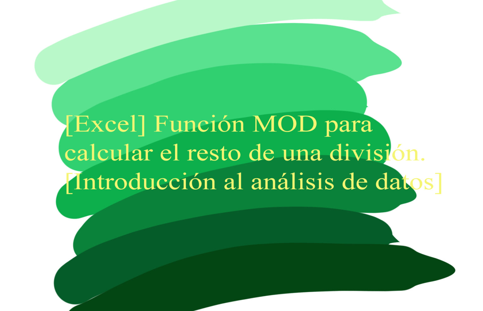 [Excel] Función MOD para calcular el resto de una división.[Introducción al análisis de datos ...